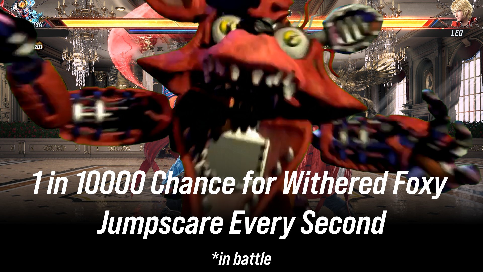 TekkenMods - 1/10000 Chance for Withered Foxy Jumpscare Every Second